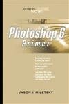 PhotoShop 6 Primer: Miletsky, Jason I.: 9780130270184: Amazon.com: Books