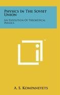 Physics in the Soviet Union: An Exposition of Theoretical Physics ...