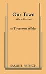 Our Town: A Play in Three Acts 2nd (second) edition: 8580904060369 ...