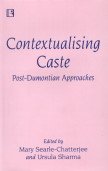 Contextualising Caste : Mary Searle-Chatterjee and Ursula M. Sharma ...