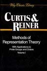 Methods of Representation Theory: With Applications to Finite Groups and Orders, Vol. 1 (Wiley ...