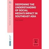 Buy Deepening the Understanding of Social Media's Impact in Southeast ...