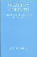 Amazon.com: Wealthy Corinth: A History of the City to 338 B.C ...
