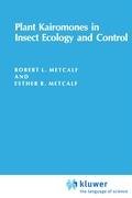 Plant Kairomones in Insect Ecology and Control (Contemporary Topics in ...