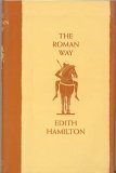 The Roman Way: Edith Hamilton: 9780830093809: Amazon.com: Books