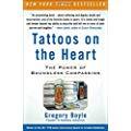 Tattoos on the Heart: The Power of Boundless Compassion: Boyle, Gregory ...