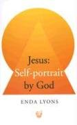 Jesus: Self Portrait by God: Amazon.co.uk: Lyons, Enda: 9781856071024 ...