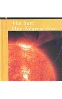 The Sun: Our Nearest Star (The New Solar System): Bell, Trudy E ...