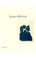James Bishop: Paintings And Works On Paper: Ashbery, John, Schwarz ...