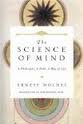 The Science of Mind (New Thought Library) Publisher: G.P. Putnam's Sons ...