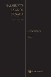 Halsbury's Laws of Canada – Defamation (2023 Reissue): Peter A. Downard ...