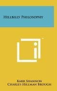 Hillbilly Philosophy: Shannon, Karr, Brough, Charles Hillman ...