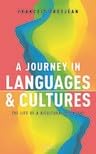 Buy A Journey in Languages and Cultures: The Life of a Bicultural ...