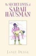 The Secret Lives of Sarah Hausman: A Soul in Progress: Dense, Janet ...