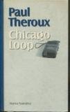 Chicago loop: Theroux, Paul: 9788447317462: Amazon.com: Books