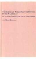 The Crisis of Public Sector Reform in the Caribbean: An Analysis ...