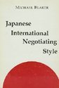 Japanese International Negotiating Style: Blaker, Michael ...