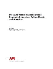 API 510 Pressure Vessel Inspection Code: In-Service Inspection, Rating ...