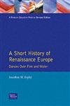 Buy A Short History of Renaissance Europe: Dances Over Fire and Water ...