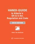 HANDI-GUIDE to Alberta's OH & S Act, Regulation and Code - 2018 Edition ...