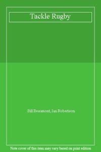 Tackle Rugby: Beaumont, Bill, Robertson, Ian: 9780091536015: Amazon.com ...