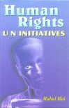 Human Rights: UN Initiatives: Rahul Rai: 9788172730277: Amazon.com: Books
