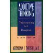 Addictive Thinking: Understanding Self-Deception : Twerski, Abraham ...