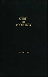 Spirit of Prophecy (Volume 4): Ellen Gould White: 9780828024648: Amazon ...