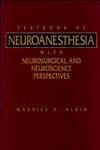Textbook of Neuroanesthesia: With Neurosurgical and Neuroscience ...