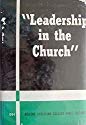 Leadership in the Church (Abilene Christian College Annual Bible ...