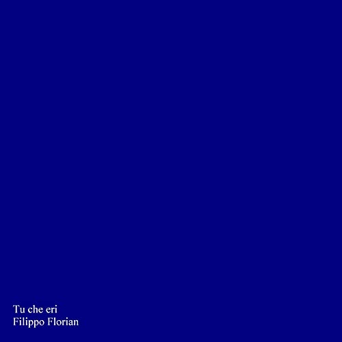 Tu che eri de Filippo Florian en Amazon Music Unlimited