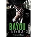Bayou Bishops: A Louisiana MC Romance - Kindle edition by Bane , Lucian ...