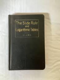 The Slide Rule and Logarithmic Tables (2nd Edition): J. J. Clark ...