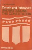 Corwin and Peltason's Understanding the Constitution: Corwin, Edward ...