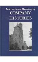 International Directory of Company Histories (International Directory ...