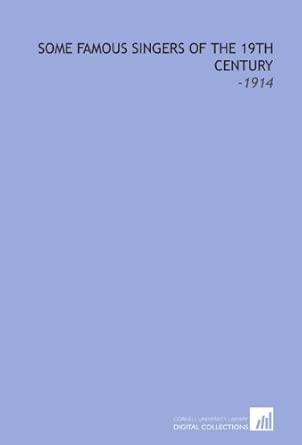 Amazon.com: Some Famous Singers of the 19th Century: -1914: ...