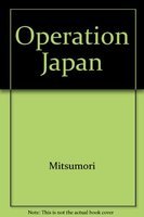 Operation Japan: Mitsumori: 9784990057640: Amazon.com: Books