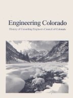 Engineering Colorado: History of Consulting Engineers Council of ...
