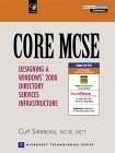 CORE MCSE: Designing a Windows 2000 Directory Services Infrastructure ...