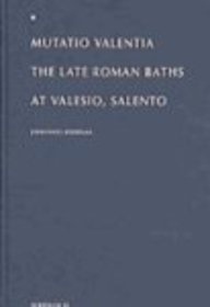 Mutatio Valentia: the Late Roman Baths at Valesio, Salento (Scrinium ...