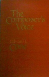 The Composer's Voice (Ernest Bloch Lectures): Cone, Edward T ...