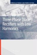 Three-Phase Diode Rectifiers with Low Harmonics: Pejovic, Predrag ...