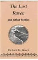 The Last Raven and Other Stories: Green, Richard G.: 9780911737028 ...