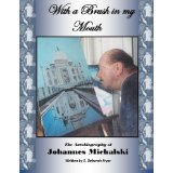 With a Brush in my Mouth:The Autobiography of Johannes Michalski ...