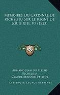 Buy Memoires Du Cardinal de Richelieu Sur Le Regne de Louis XIII, V7 ...
