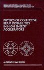 Physics of Collective Beam Instabilities in High Energy Accelerators ...