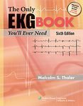 The Only EKG Book You'll Ever Need: Thaler, Malcolm S.: 9781605471402 ...