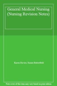 General Medical Nursing (Nursing Revision Notes): Karen Davies, Susan ...