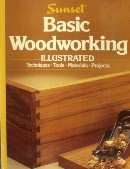 Sunset Basic Woodworking Illustrated: Sunset Books: 9780376016287 ...