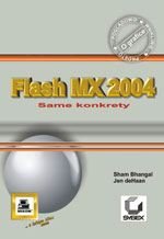 Flash MX 2004: Bhangal Sham deHaan Jen: 9788372794277: Amazon.com: Books